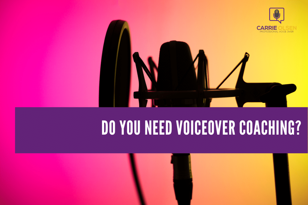 Do You Need Voiceover Coaching? - Carrie Olsen Voiceover