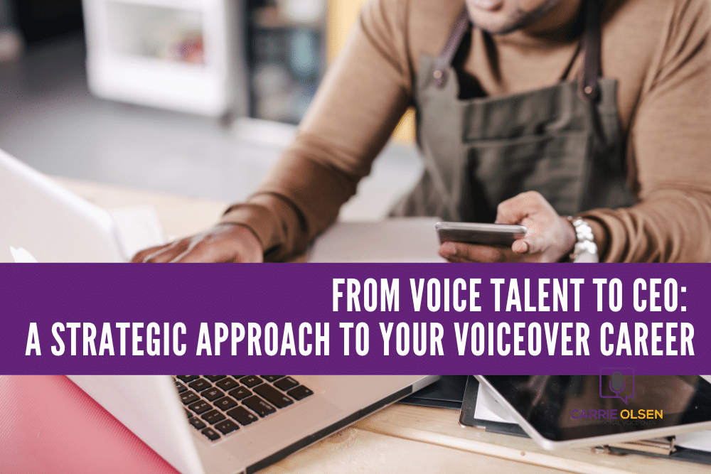 From Voice Talent to CEO: A Strategic Approach to Your Voiceover Career ...